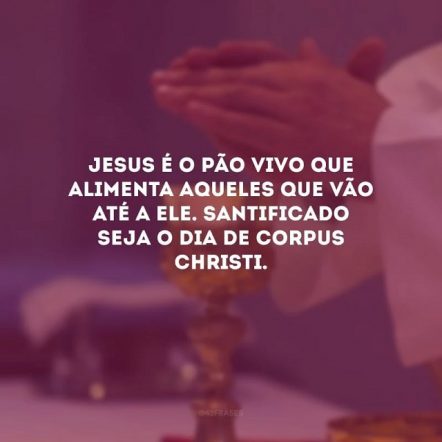40 Mensagens de Corpus Christi para Baixar e Enviar | Revista Artesanato